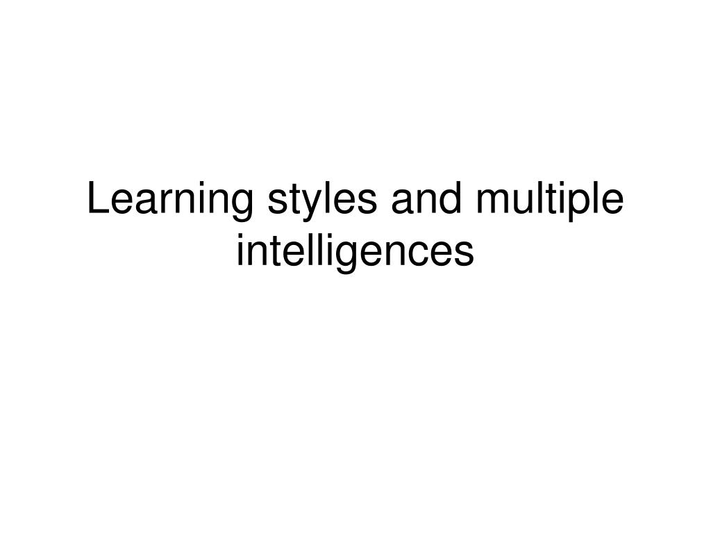 PPT - Learning styles and multiple intelligences PowerPoint ...