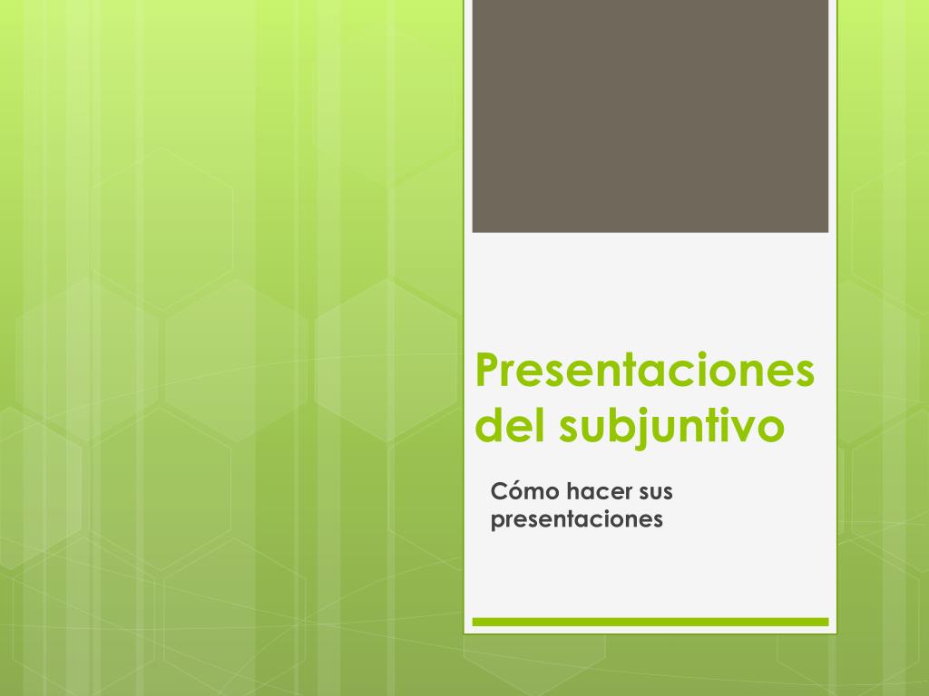 PPT - Presentaciones del subjuntivo PowerPoint Presentation, free ...