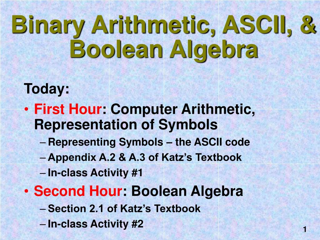 PPT - Binary Arithmetic, ASCII, & Boolean Algebra PowerPoint Presentation - ID:5734180