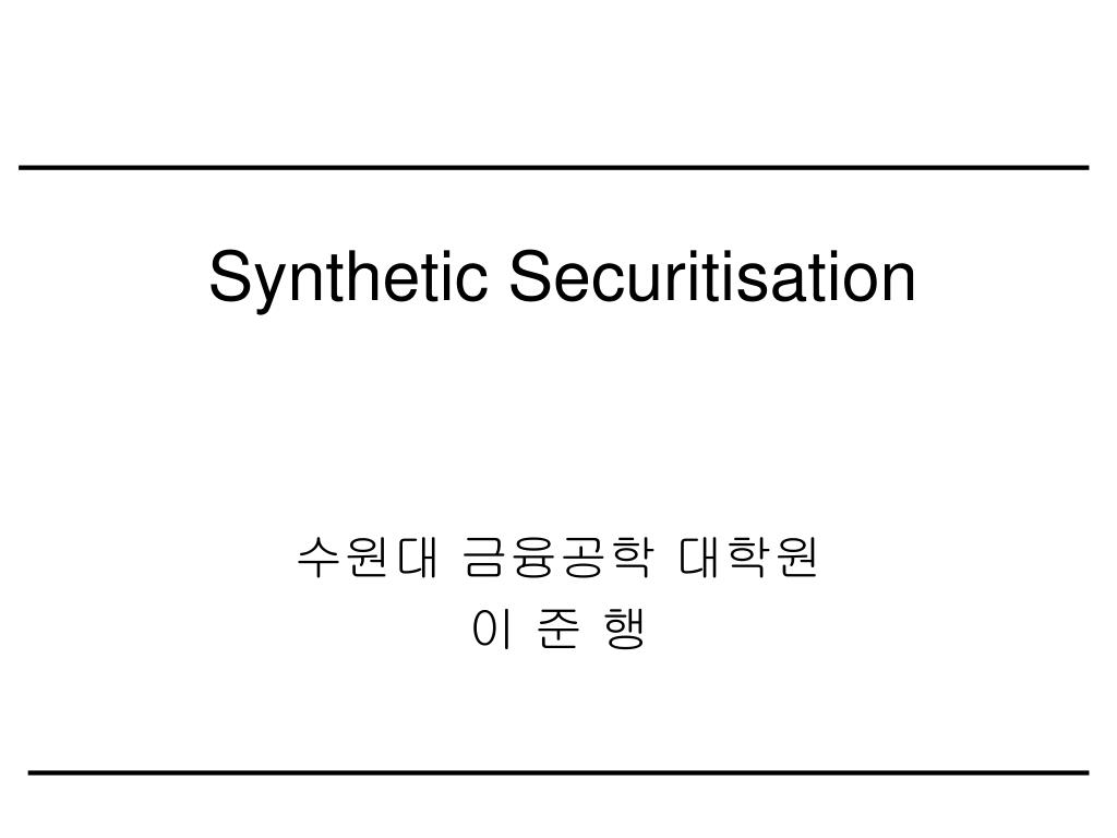 PPT - Synthetic Securitisation PowerPoint Presentation, free download ...