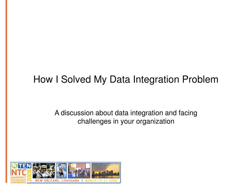 PPT - How I Solved My Data Integration Problem PowerPoint Presentation ...