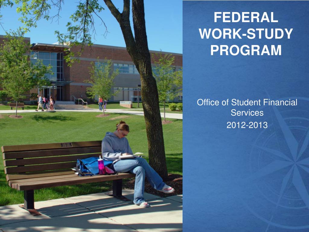PPT - FEDERAL WORK-STUDY PROGRAM PowerPoint Presentation, free download ...