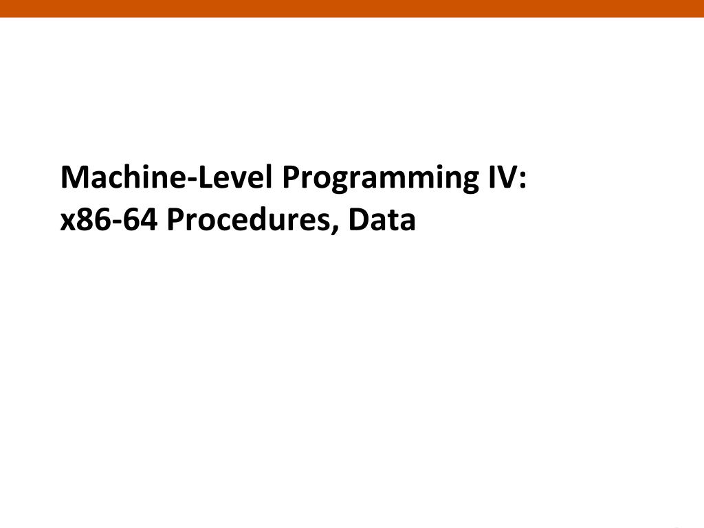 PPT - Machine-Level Programming IV: x86-64 Procedures, Data PowerPoint ...