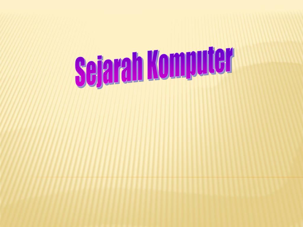 Ppt Sejarah Komputer Powerpoint Presentation Free Download Id 5737217