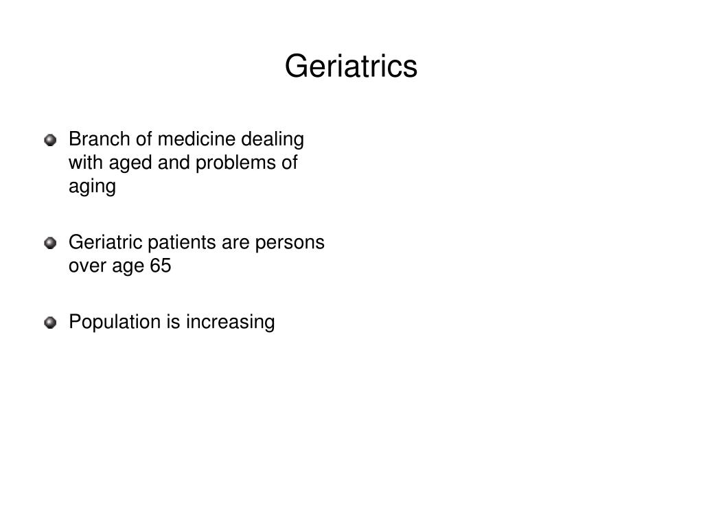 PPT - Geriatrics PowerPoint Presentation, free download - ID:5737370