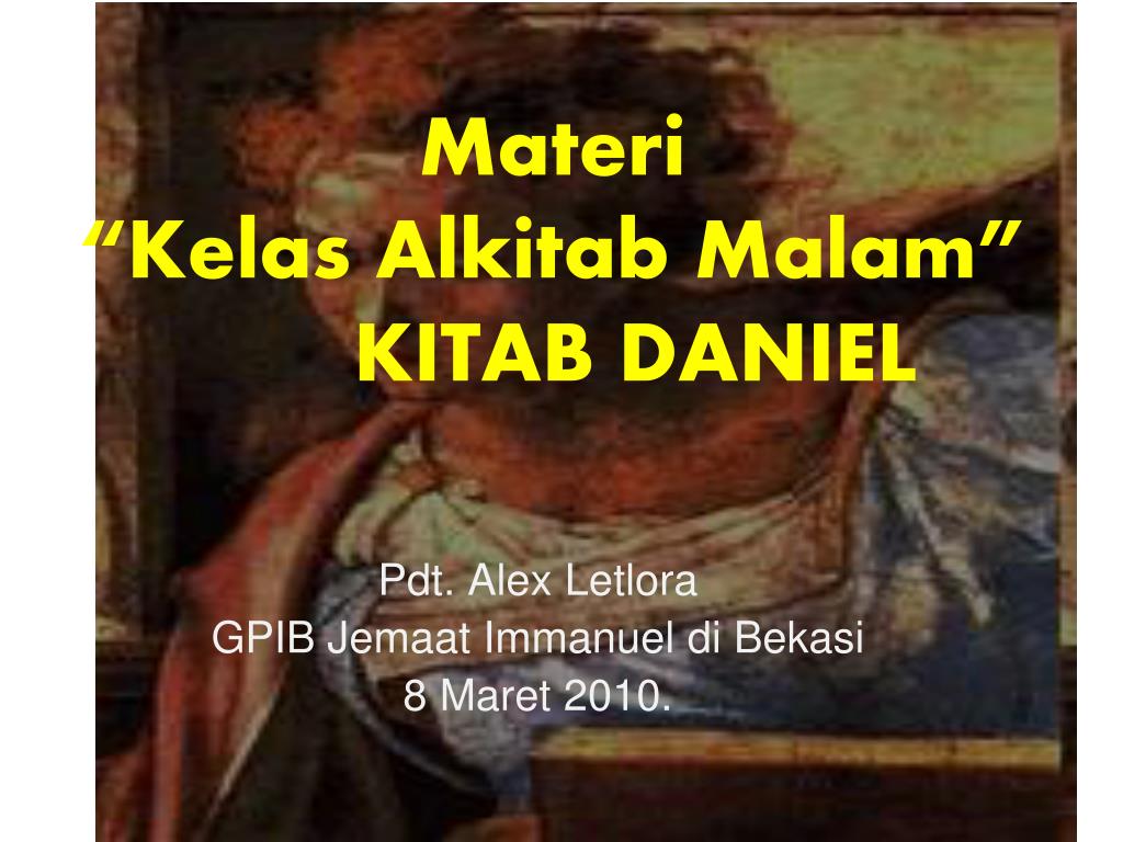 PPT - Materi “ Kelas Alkitab Malam ” KITAB DANIEL PowerPoint ...
