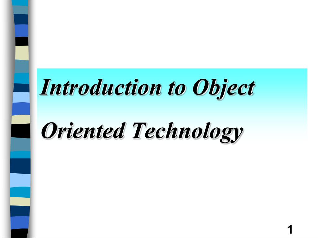 PPT - Introduction to Object Oriented Technology PowerPoint ...