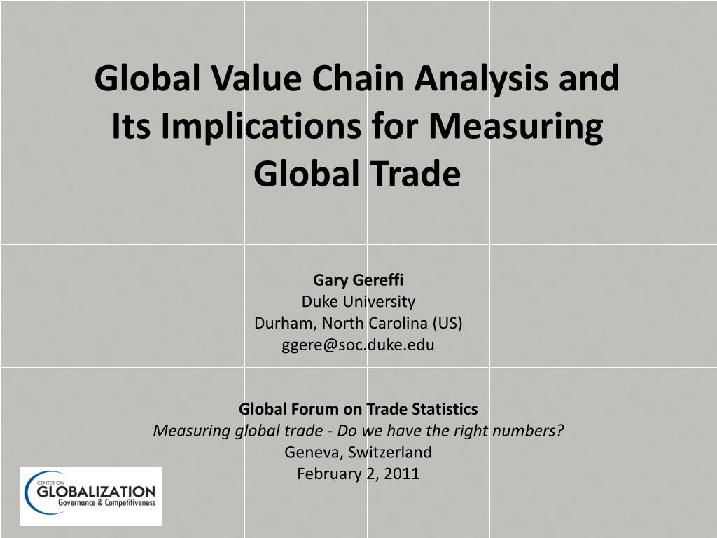 PPT - Global Value Chain Analysis and Its Implications for Measuring ...
