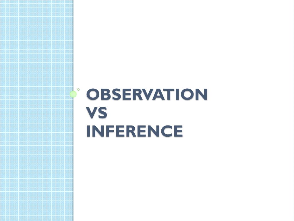 PPT - Observation vs inference PowerPoint Presentation, free download ...