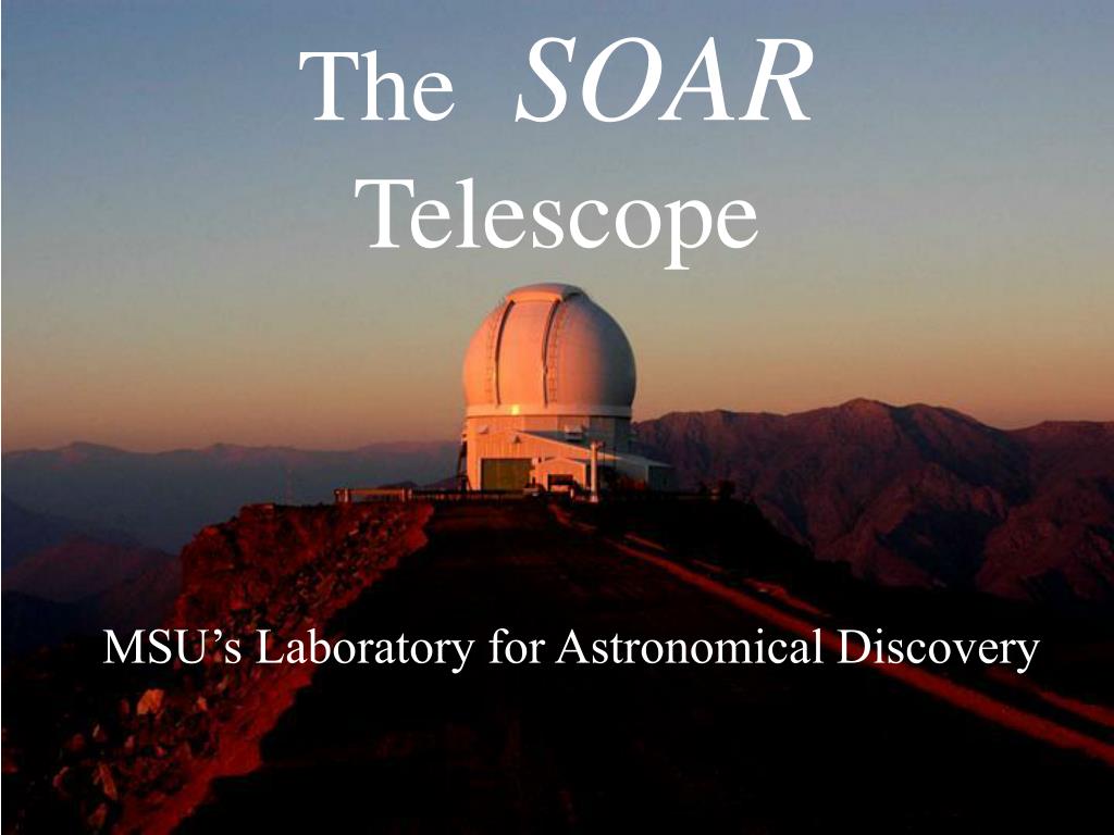 PPT - The SOAR Telescope PowerPoint Presentation, free download - ID ...