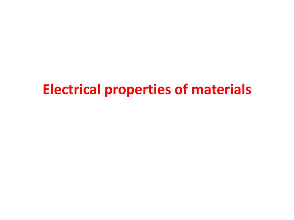 PPT - Electrical properties of materials PowerPoint Presentation, free ...