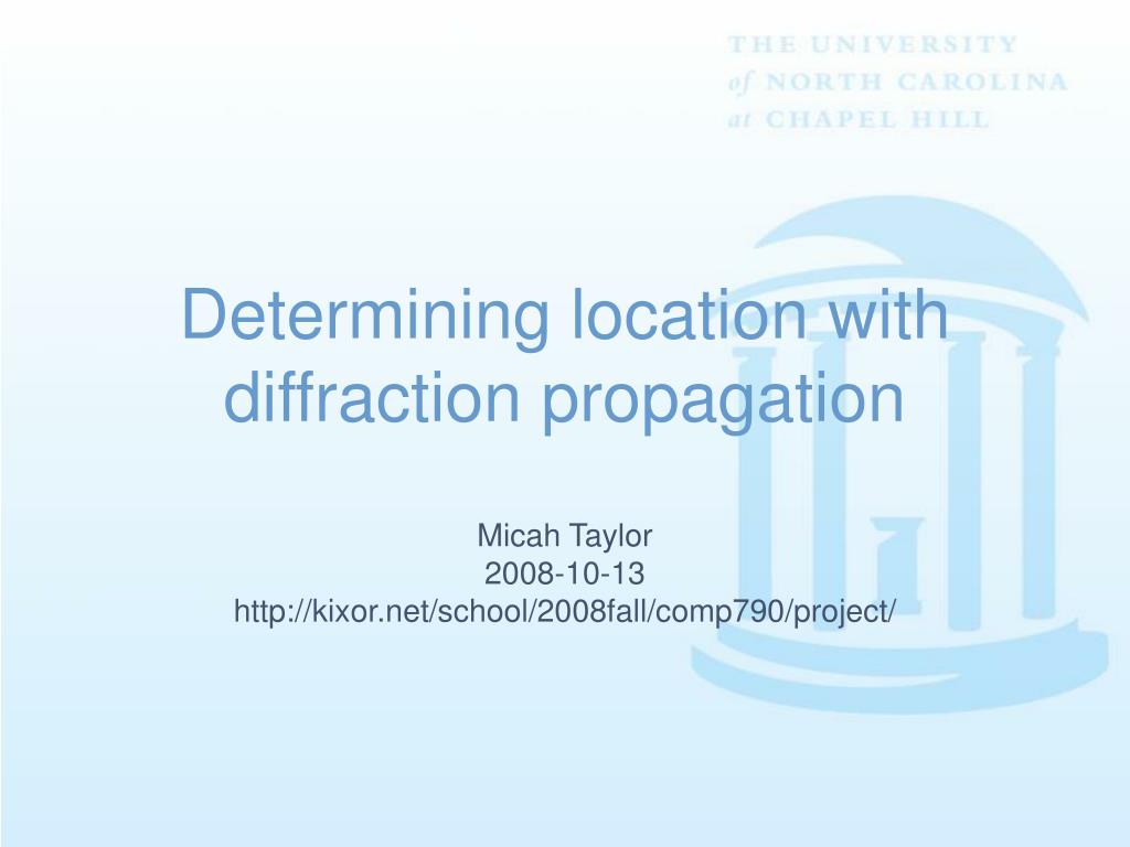 PPT - Determining location with diffraction propagation PowerPoint ...
