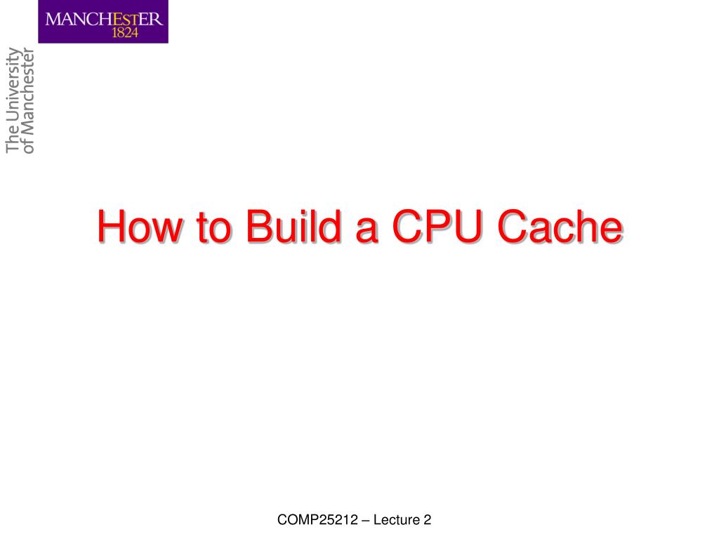 PPT - How to Build a CPU Cache PowerPoint Presentation, free download ...