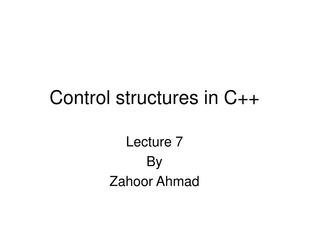 PPT - Control structures in C++ PowerPoint Presentation, free download ...