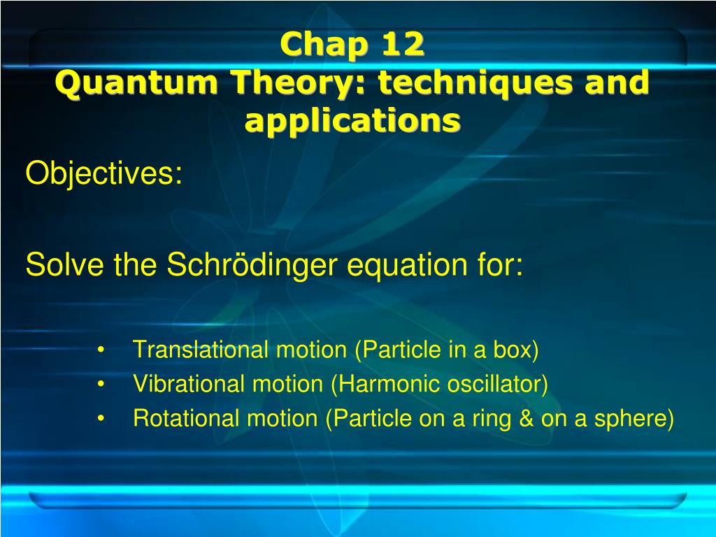 PPT - Chap 12 Quantum Theory: techniques and applications PowerPoint ...