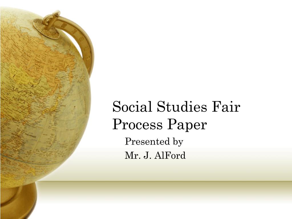 PPT - Social Studies Fair Process Paper PowerPoint Presentation, free ...