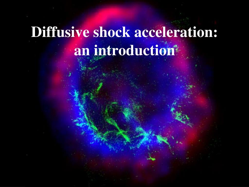 PPT - Diffusive shock acceleration: an introduction PowerPoint ...