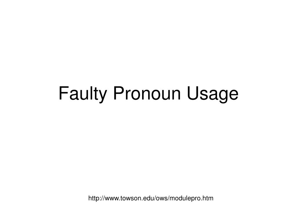 PPT - Faulty Pronoun Usage PowerPoint Presentation, free download - ID ...