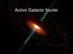 PPT - Active Galactic Nuclei PowerPoint Presentation, free download - ID:744028