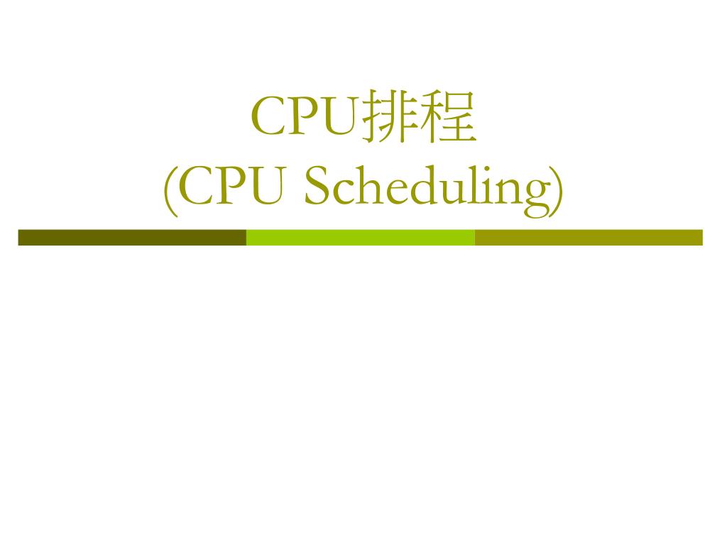 PPT - CPU 排程 (CPU Scheduling) PowerPoint Presentation, free download ...