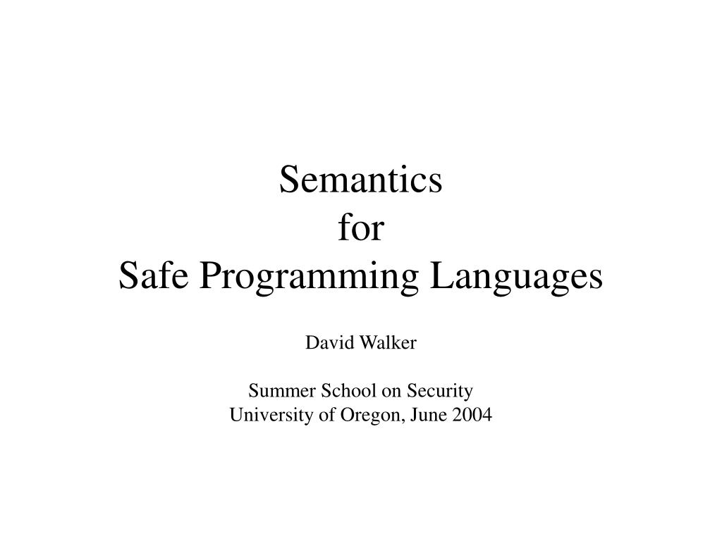 PPT - Semantics for Safe Programming Languages PowerPoint Presentation ...