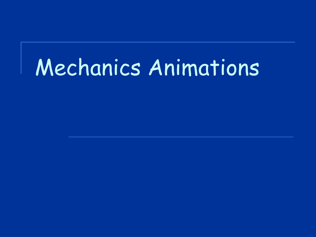 PPT - Mechanics Animations PowerPoint Presentation, free download - ID ...