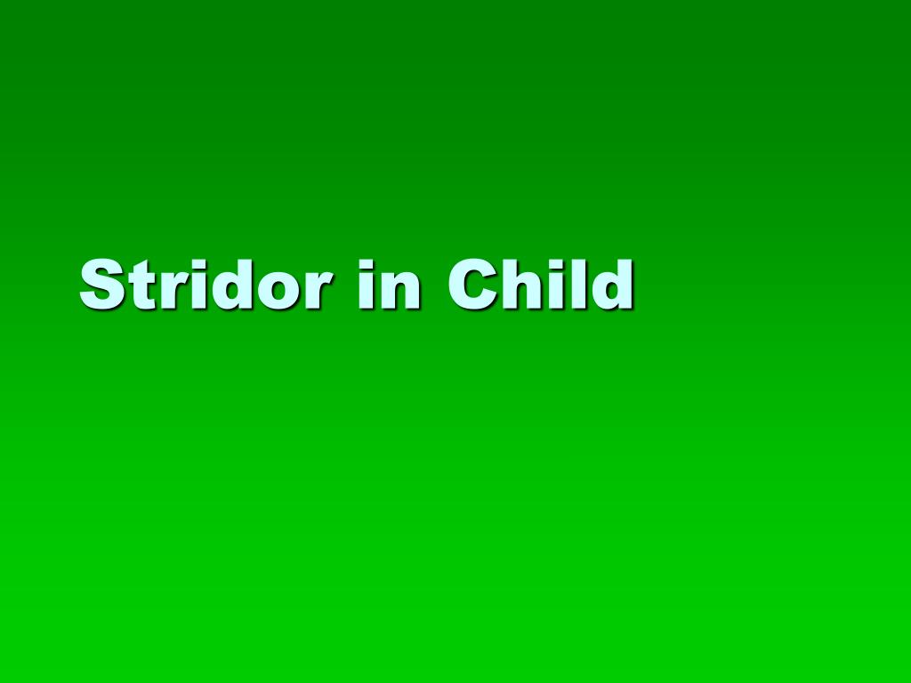 PPT - Stridor in Child PowerPoint Presentation, free download - ID:5754177