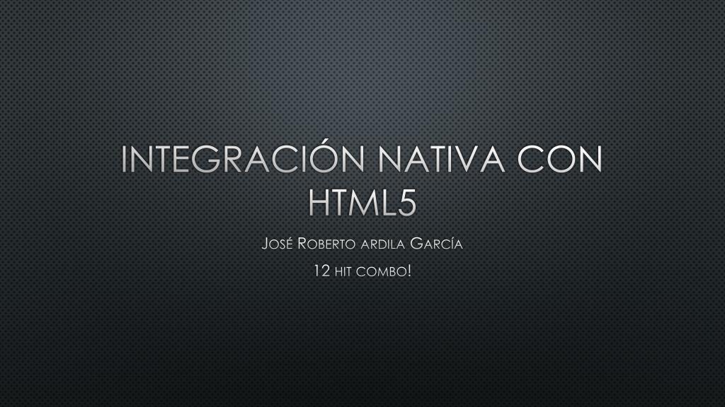 PPT - Integración nativa con html5 PowerPoint Presentation, free download - ID:5754359