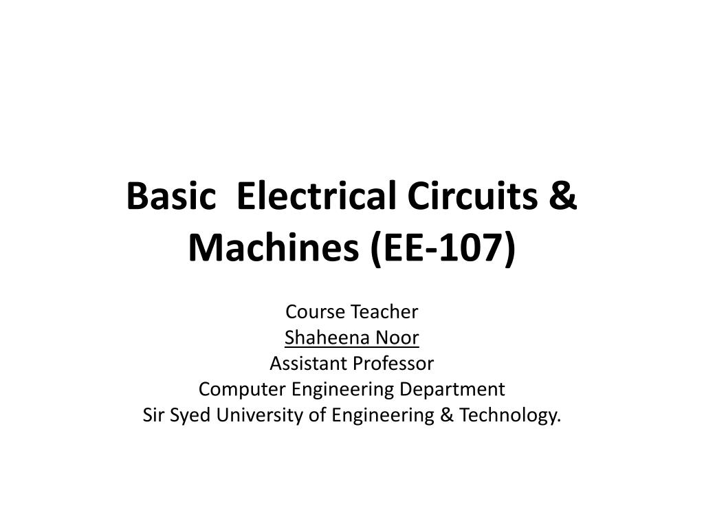 PPT - Basic Electrical Circuits & Machines (EE-107) PowerPoint ...
