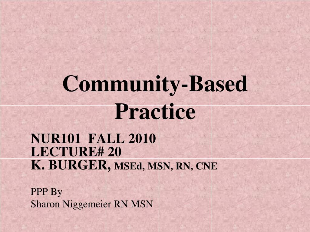 PPT - Community-Based Practice PowerPoint Presentation, free download ...