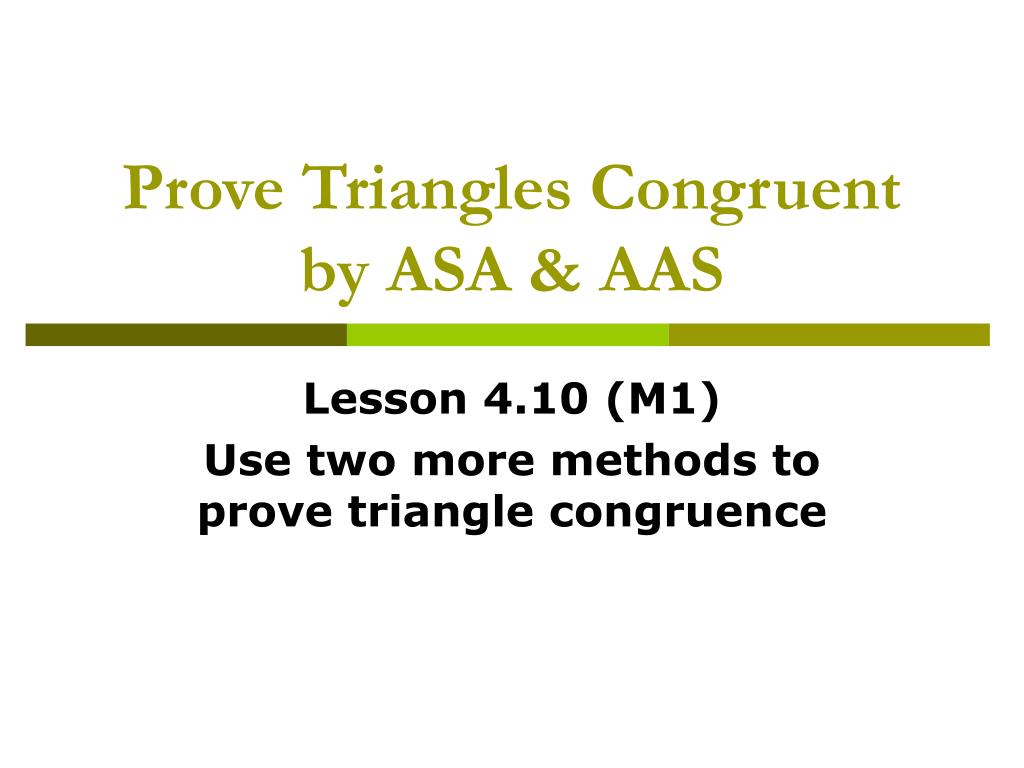 PPT - Prove Triangles Congruent by ASA & AAS PowerPoint Presentation ...