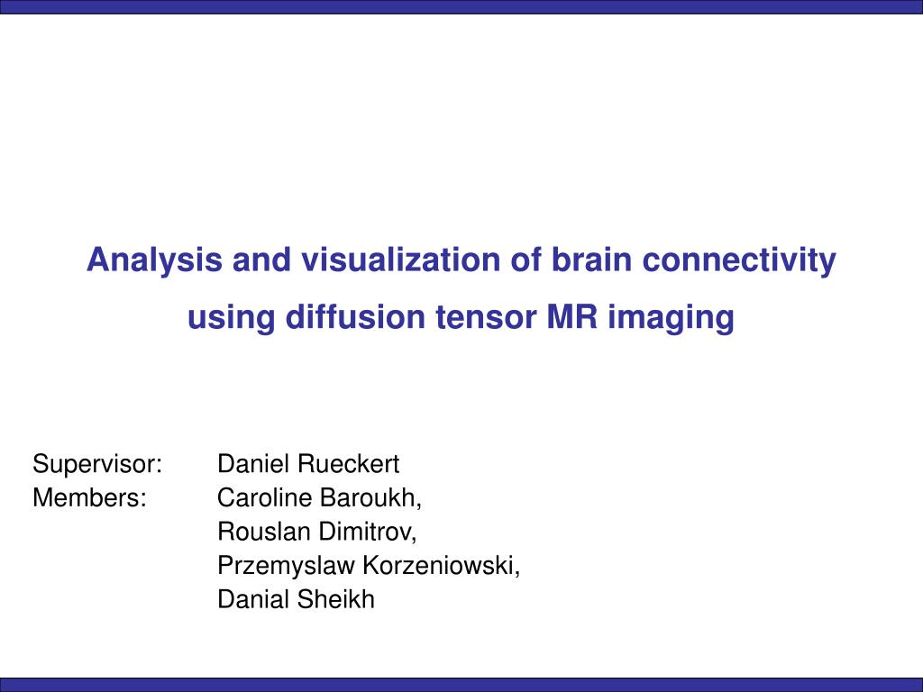 PPT - Analysis and visualization of brain connectivity using diffusion ...