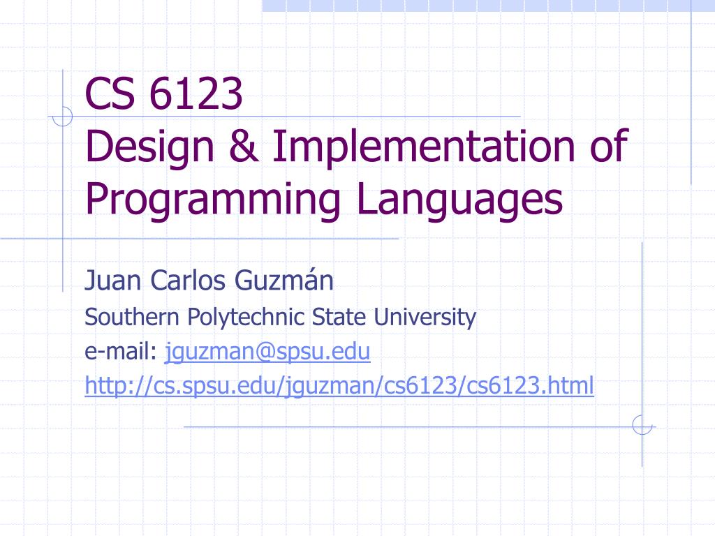PPT - CS 6123 Design & Implementation of Programming Languages PowerPoint Presentation - ID:5756655
