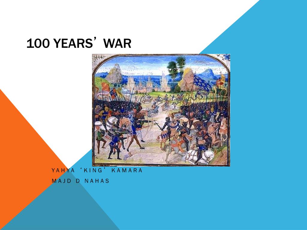 PPT - 100 YEARS ’ WAR PowerPoint Presentation, free download - ID:5757231