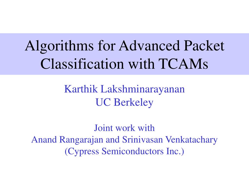 PPT - Algorithms for Advanced Packet Classification with TCAMs ...