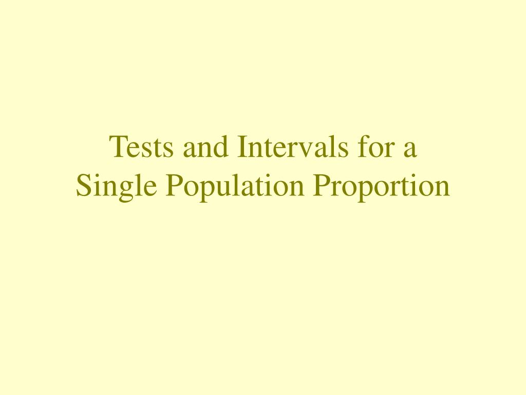 PPT - Tests and Intervals for a Single Population Proportion PowerPoint ...