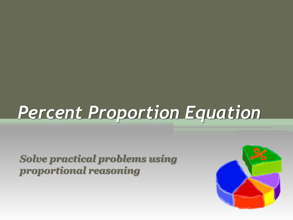 PPT - Percent Proportion Equation PowerPoint Presentation, free ...