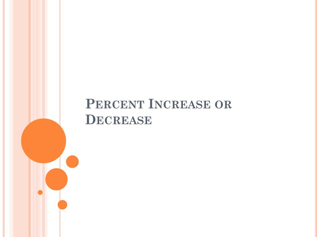 PPT - Percent Increase or Decrease PowerPoint Presentation, free ...
