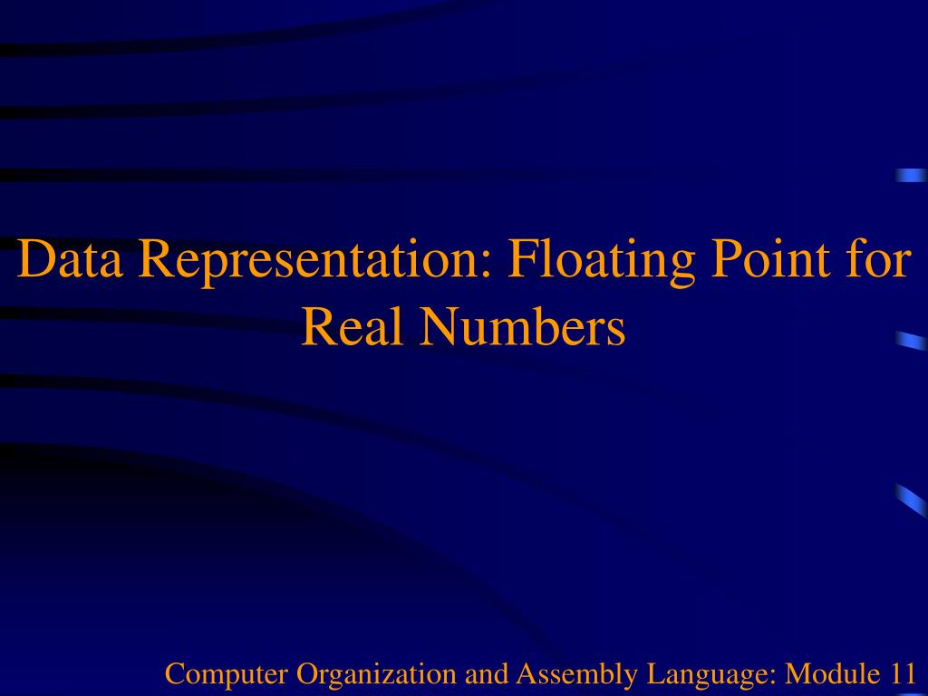 PPT - Data Representation: Floating Point for Real Numbers PowerPoint ...