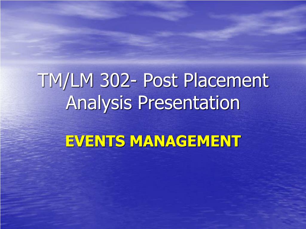 PPT - TM/LM 302- Post Placement Analysis Presentation PowerPoint ...