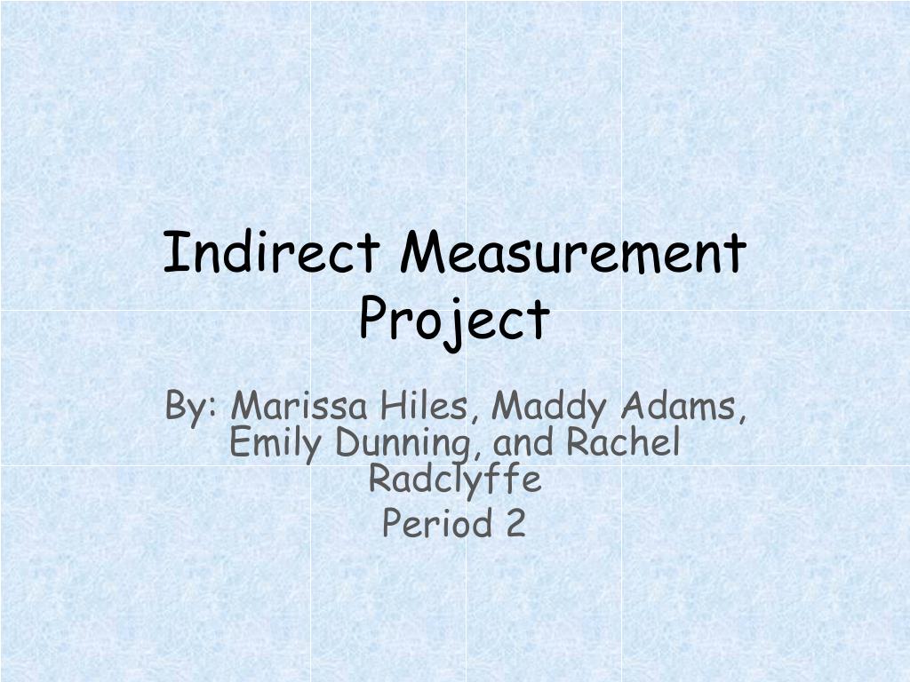 PPT - Indirect Measurement Project PowerPoint Presentation, free ...