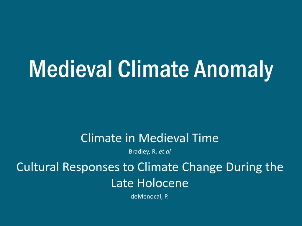 PPT - Medieval Climate Anomaly PowerPoint Presentation, free download ...