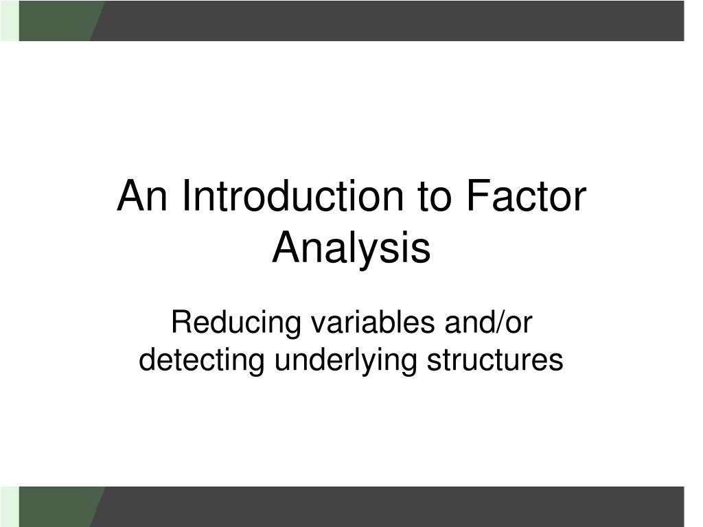 PPT - An Introduction to Factor Analysis PowerPoint Presentation, free ...