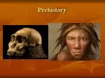 PPT - Prehistory PowerPoint Presentation, free download - ID:205142
