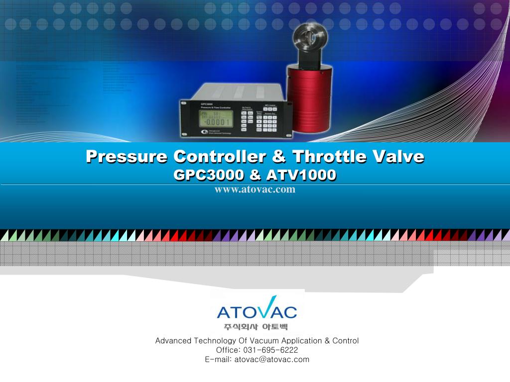 PPT - Pressure Controller & Throttle Valve GPC3000 & ATV1000 PowerPoint ...