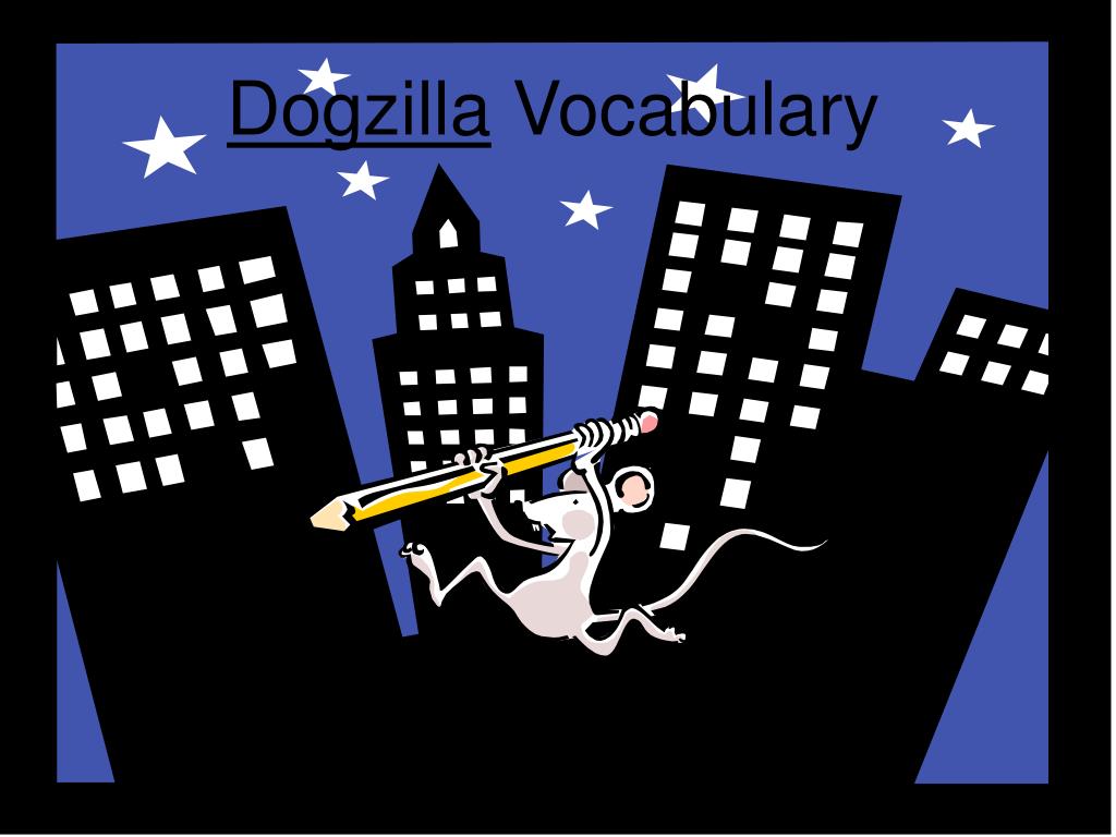 PPT - Dogzilla Vocabulary PowerPoint Presentation, free download - ID ...