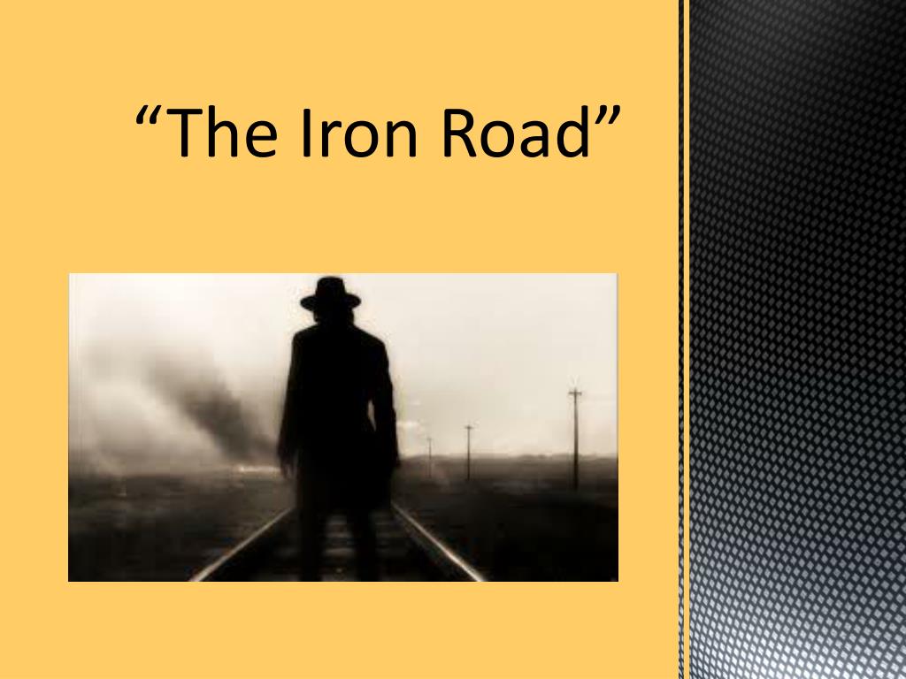 PPT - “The Iron Road” PowerPoint Presentation, free download - ID:5764535