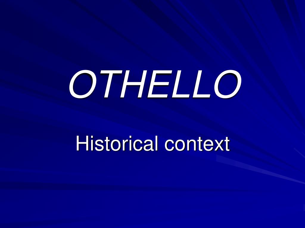 PPT - The Historical Context of Othello: Geography and Cultural ...
