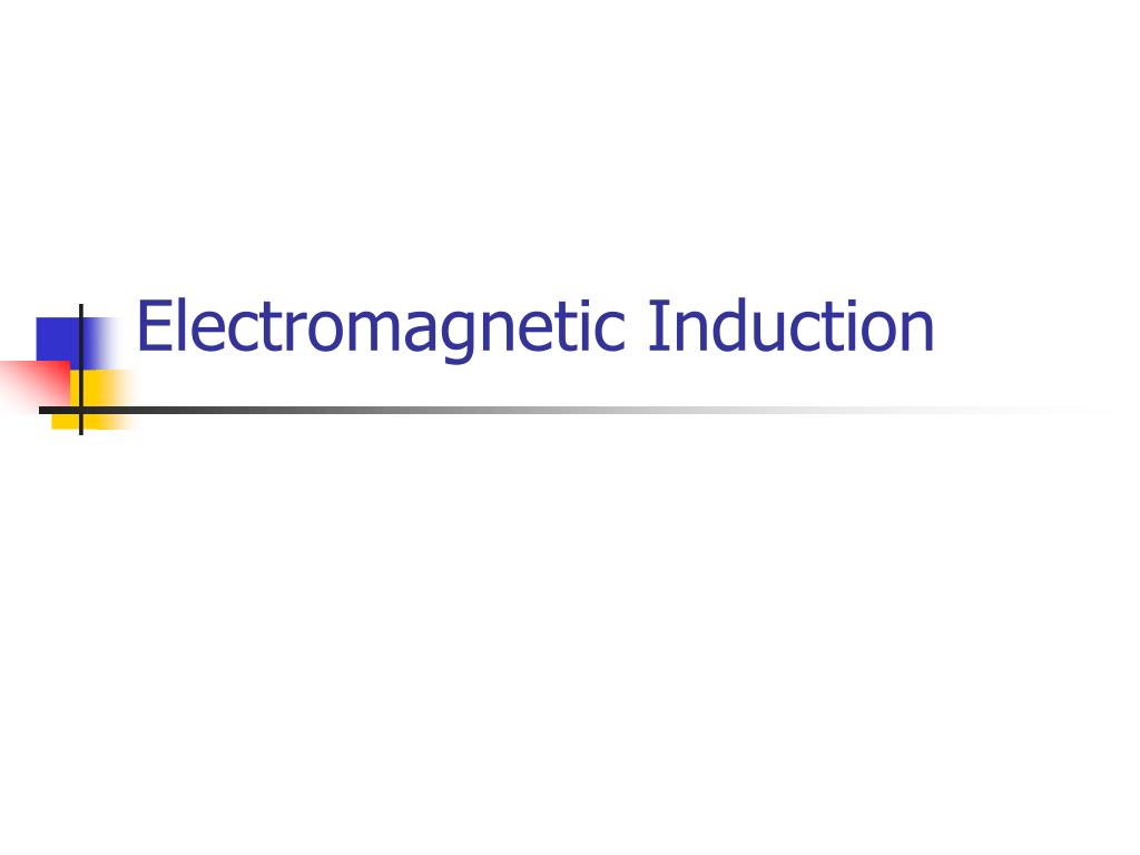 PPT - Electromagnetic Induction PowerPoint Presentation, free download ...