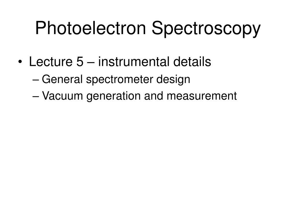 PPT - Photoelectron Spectroscopy PowerPoint Presentation, free download ...